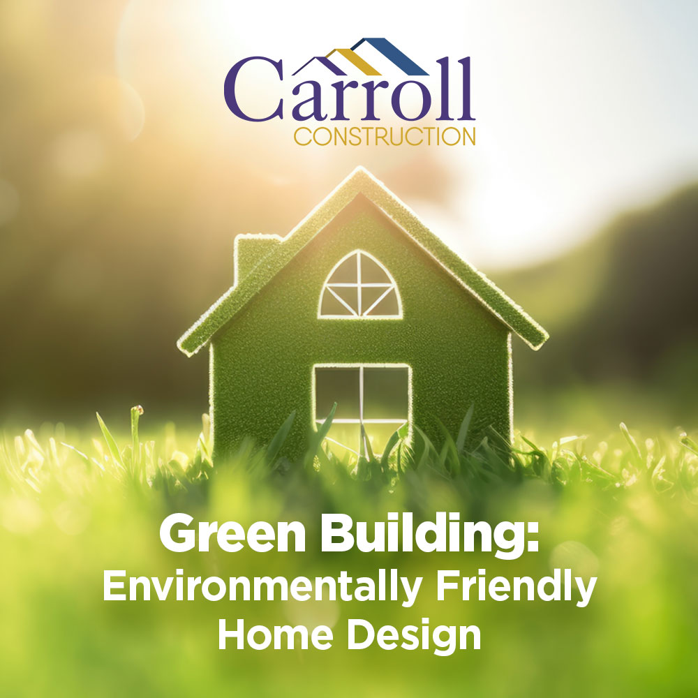 Green Building: Environmentally Friendly Home Design